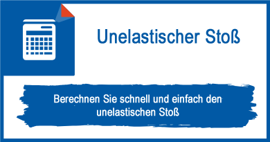 Unelastischer Stoß ? Grundlagen & kostenloses Rechner-Tool
